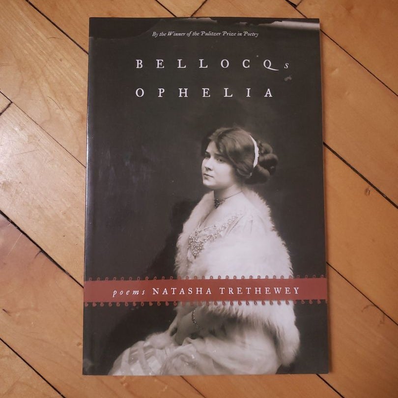 Bellocq's Ophelia by Natasha Trethewey