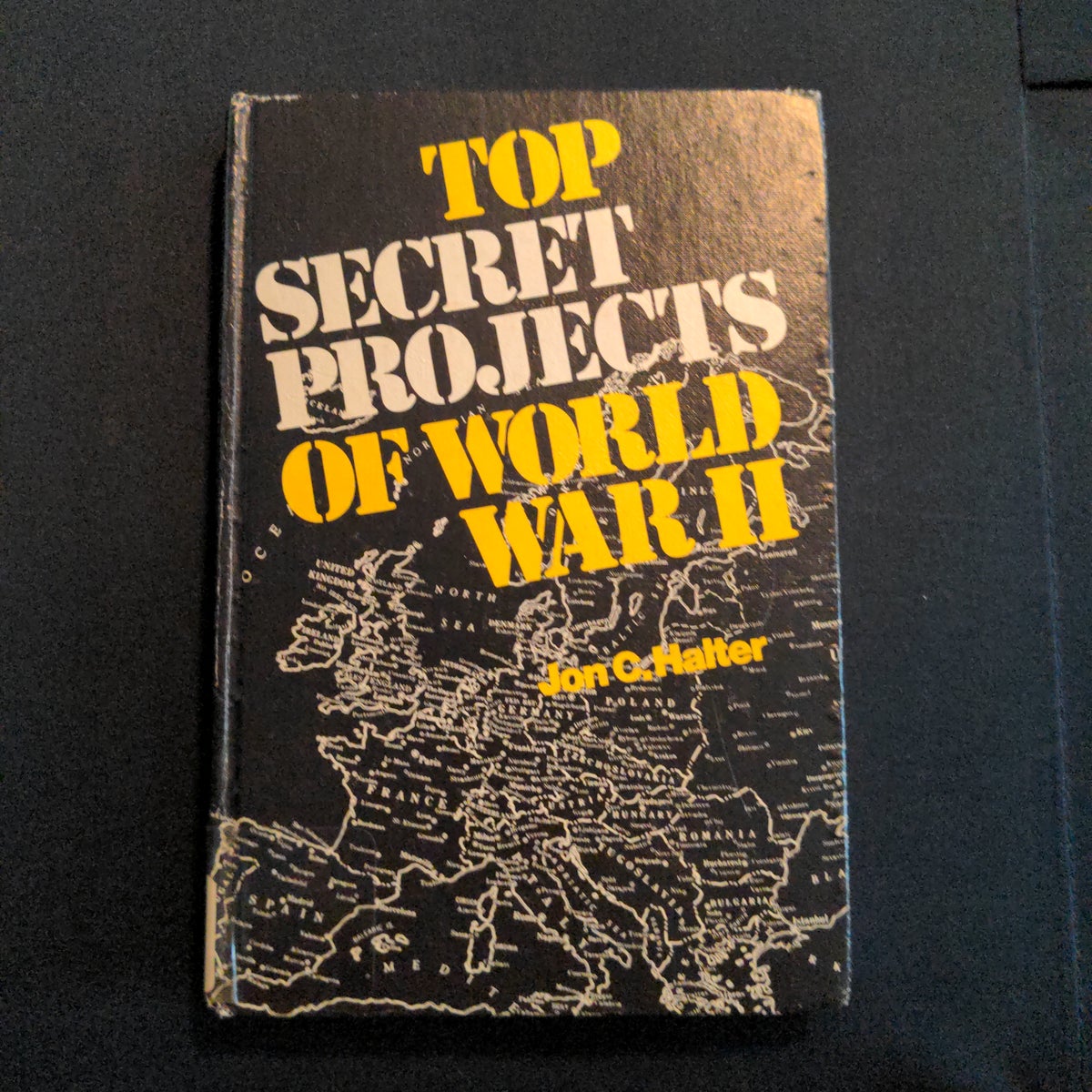 Top Secret Projects of World War II by Jon C. Halter