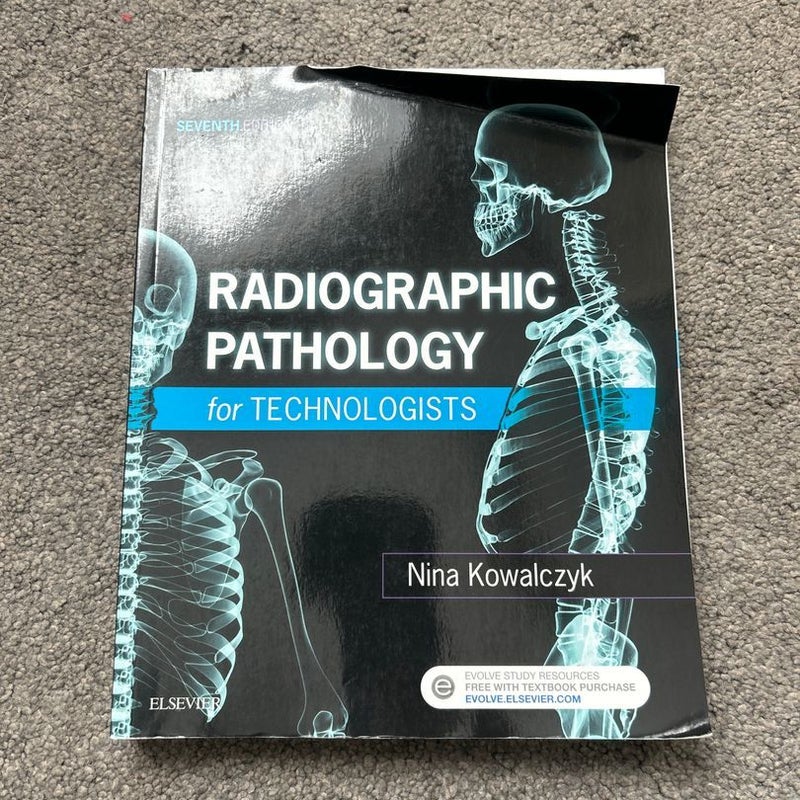 Radiographic Pathology for Technologists by Nina Kowalczyk