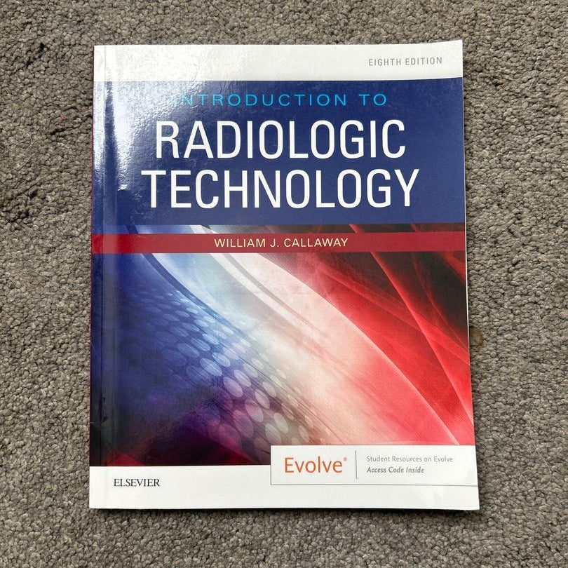 Introduction to Radiologic Technology by William J. Callaway