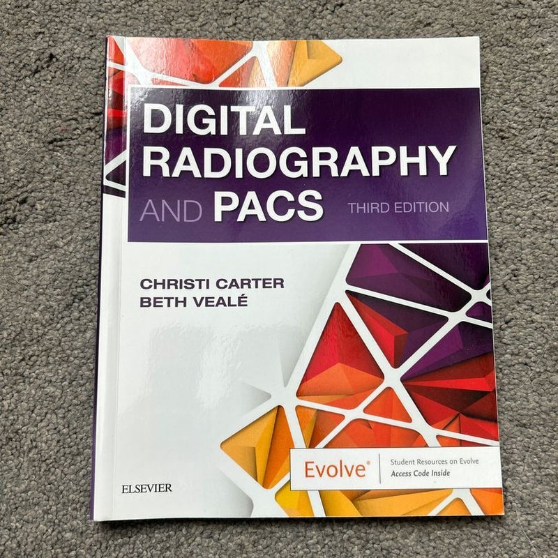 Digital Radiography and PACS by Christi Carter, Beth Veale