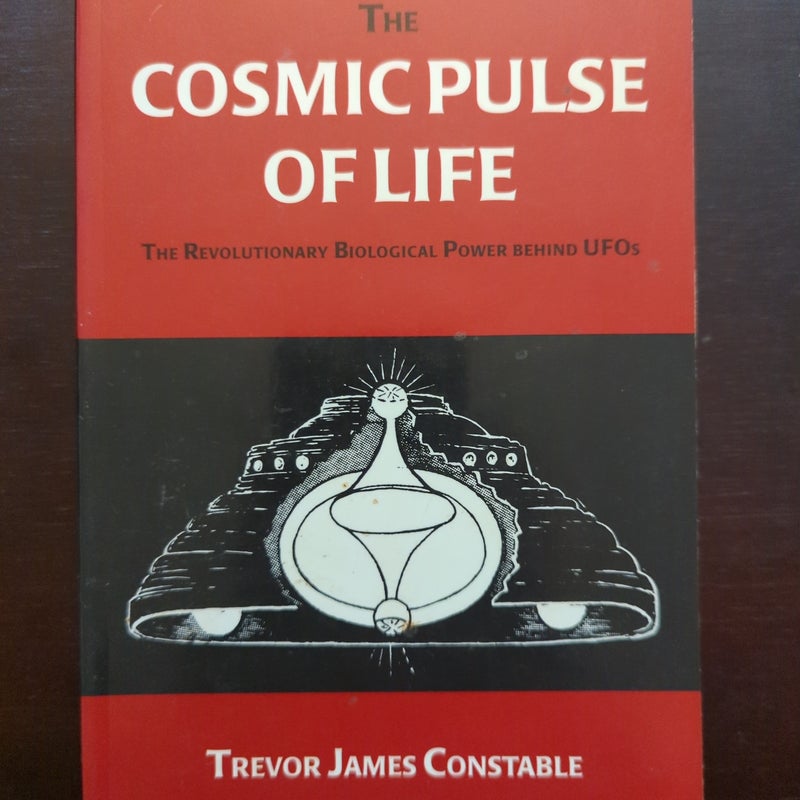 The Cosmic Pulse of Life by Trevor J. Constable