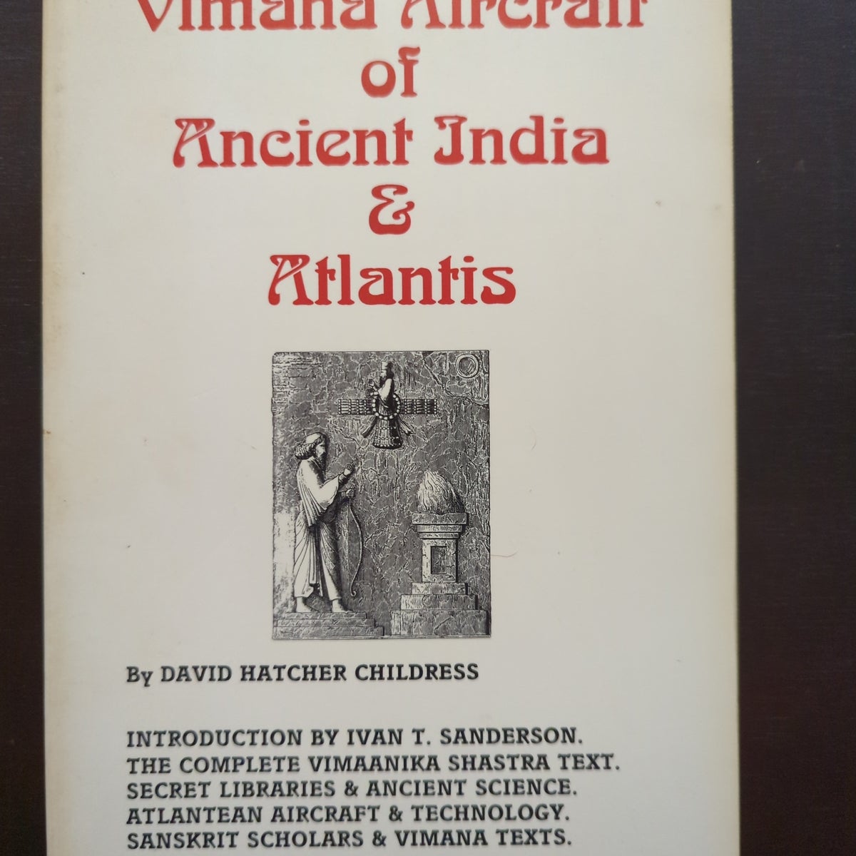 Vimana Aircraft of Ancient India and Atlantis by David Hatcher Childress