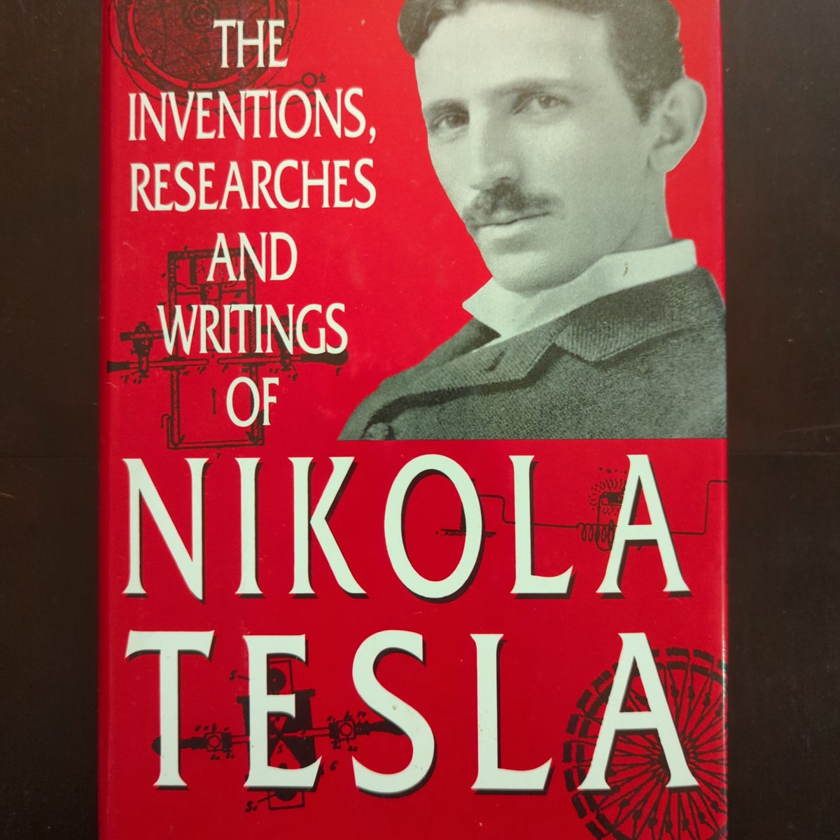 The Inventions, Researches and Writings of Nikola Tesla