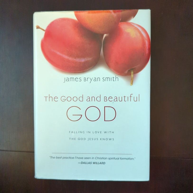 The Good and Beautiful God by James Bryan Smith