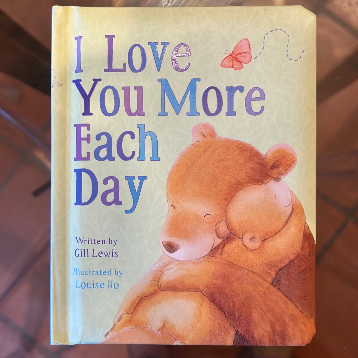 I Love You More Each Day by Gill Lewis