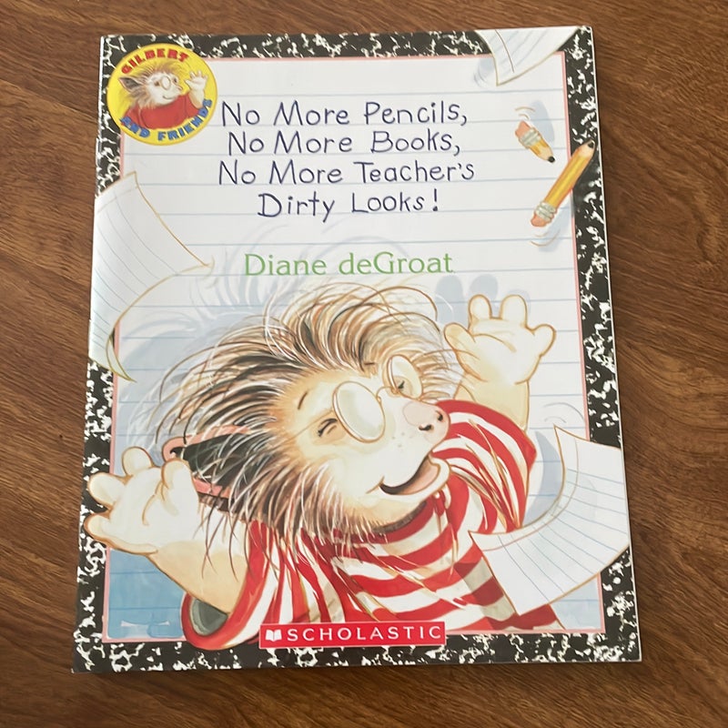 No More Pencils, No More Books, No More Teacher’s Dirty Looks! by Diane ...