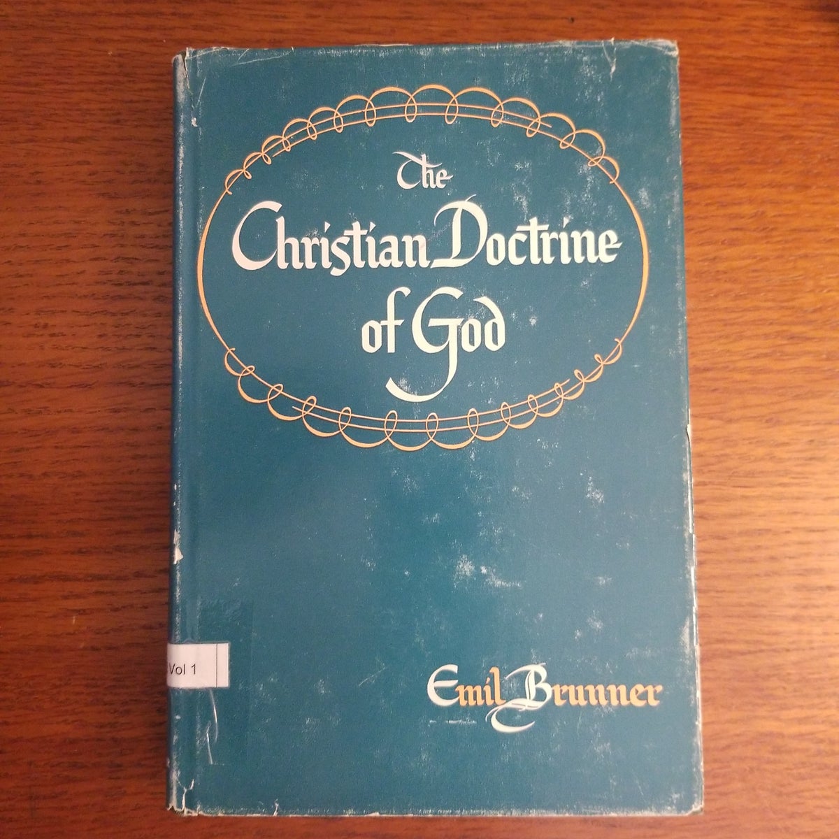 The Christian Doctrine of God by Emil Brunner, Olive Wyon