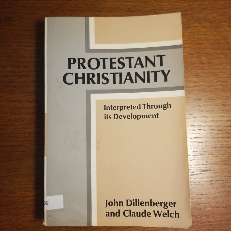 Protestant Christianity by John Dillenberger, Claude Welch