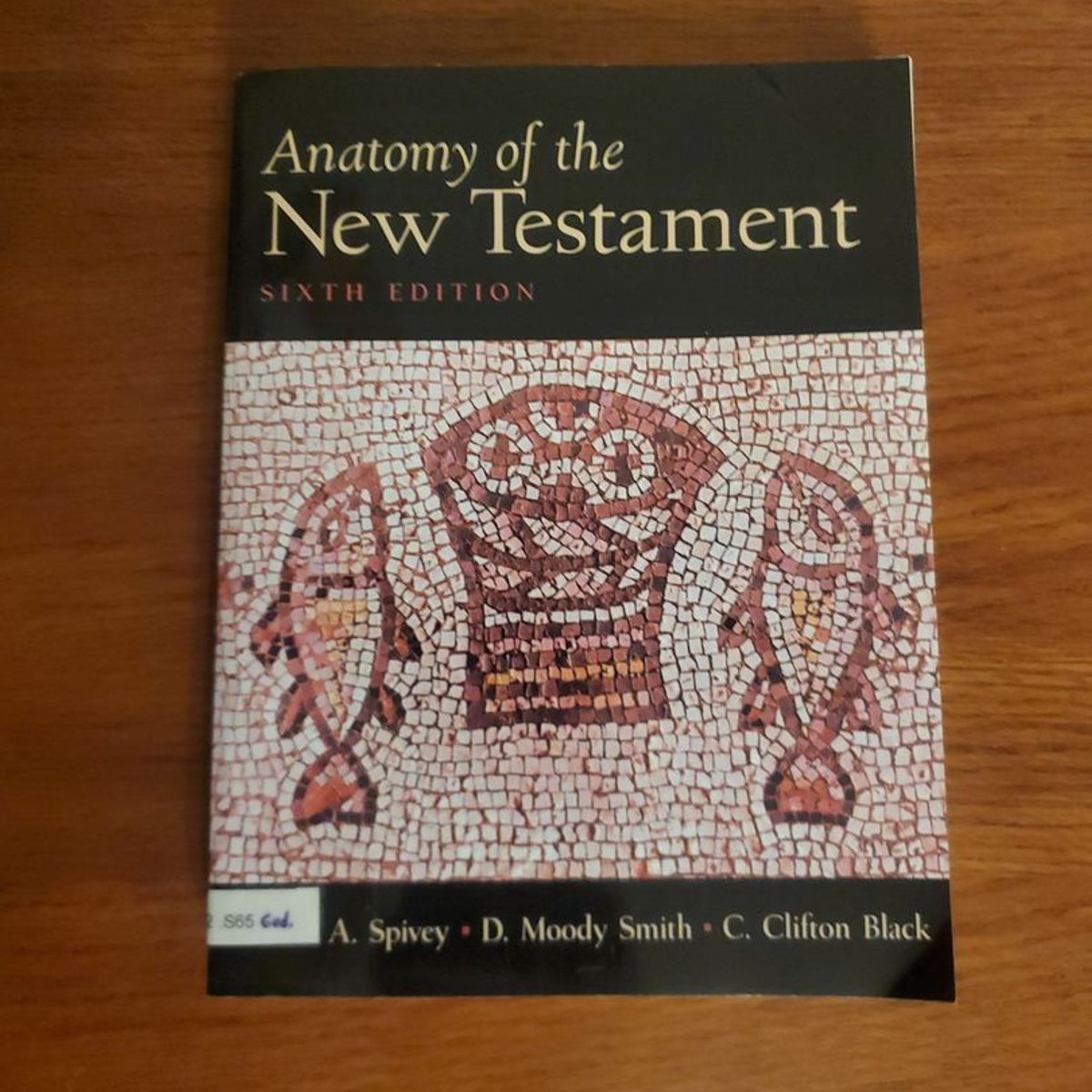 Anatomy of the New Testament by Robert A. Spivey, D. Moody Smith