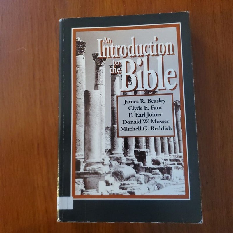 Introduction to the Bible by James R. Beasley, Clyde E. Fant, E. Earl ...