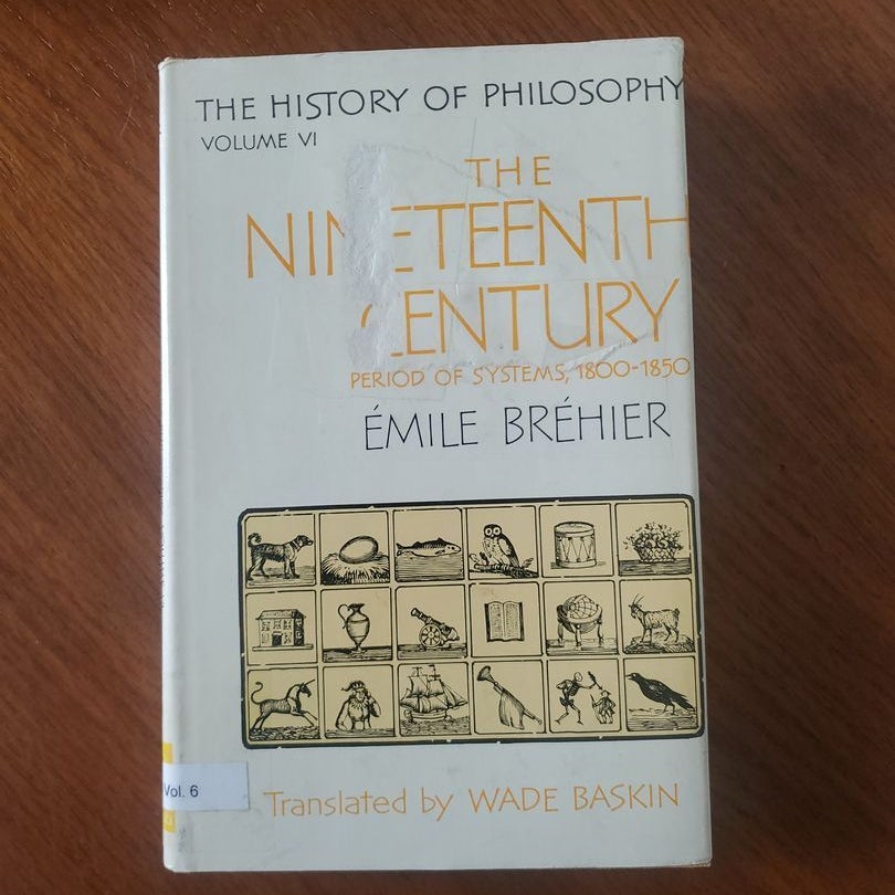 The Nineteenth Century: Period of Systems, 1800-1850 by Emile Brehier ...