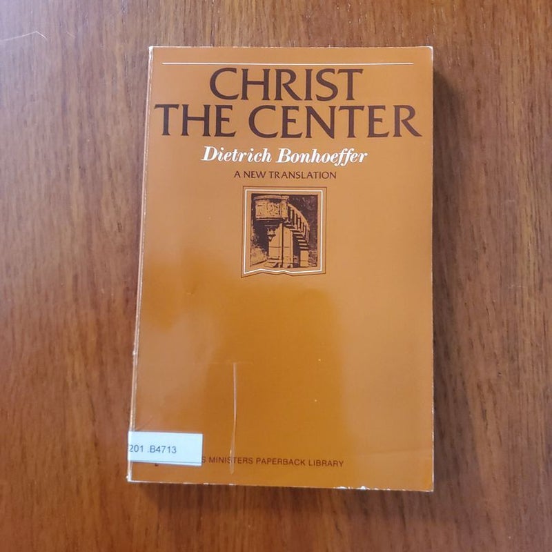 Christ the Center by Dietrich Bonhoeffer