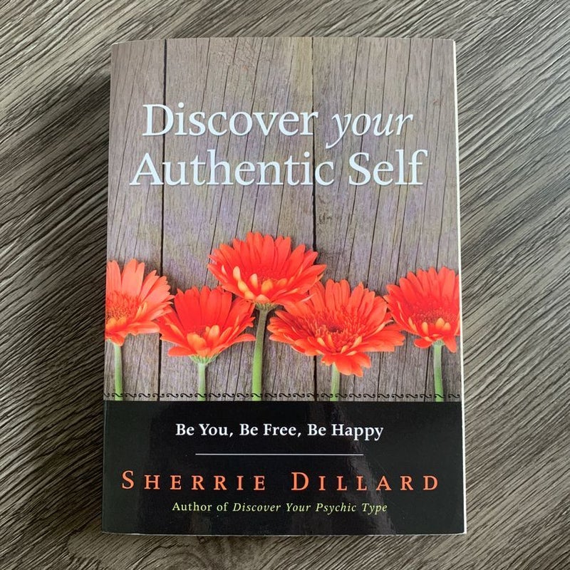 Discover Your Authentic Self by Sherrie Dillard