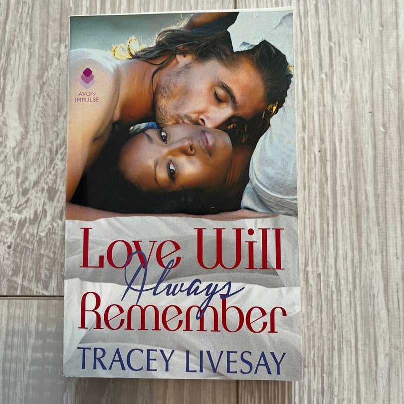 Love Will Always Remember by Tracey Livesay