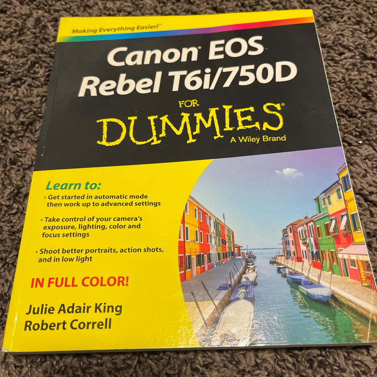 Canon EOS Rebel T6i / 750D for Dummies by Julie Adair King, Robert Correll