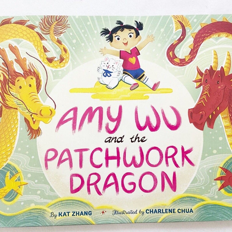 Amy Wu and the Patchwork Dragon by Kat Zhang