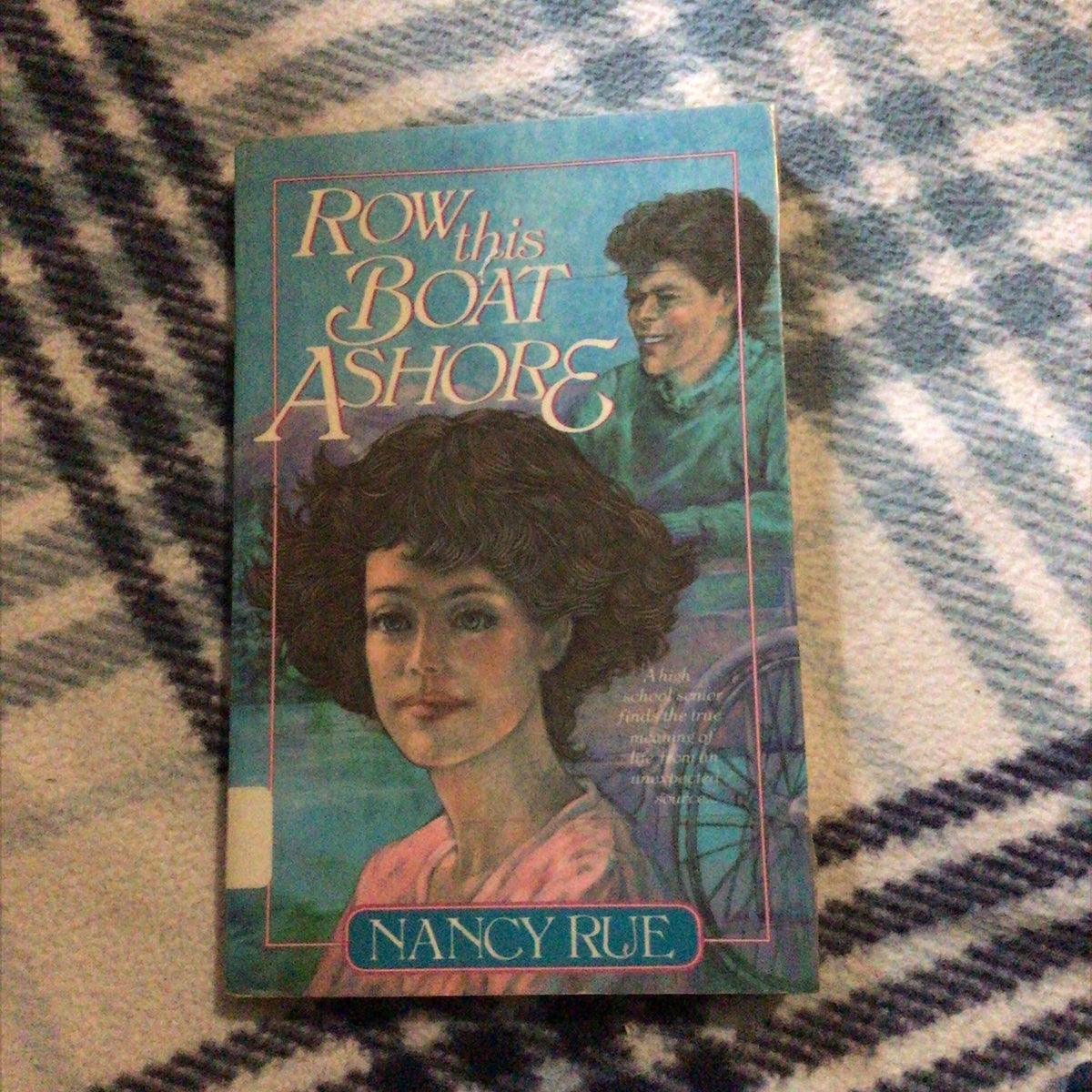 Row This Boat Ashore by Nancy N. Rue