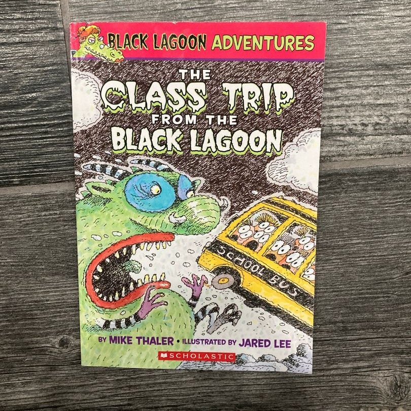 The Class Trip from the Black Lagoon by Mike Thaler, Paperback | Pangobooks