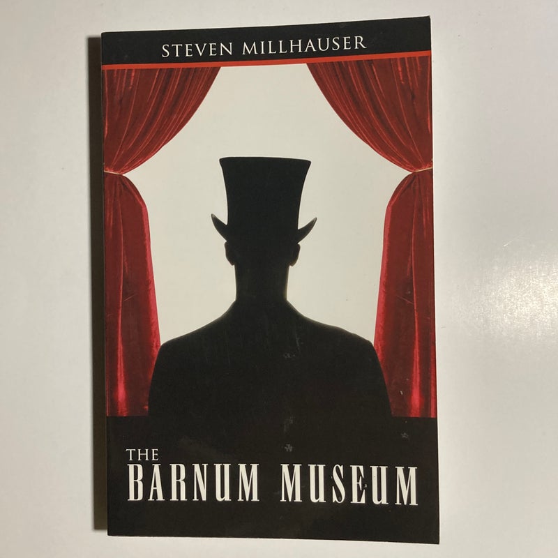 The Barnum Museum by Steven Millhauser, Steven Milhauser