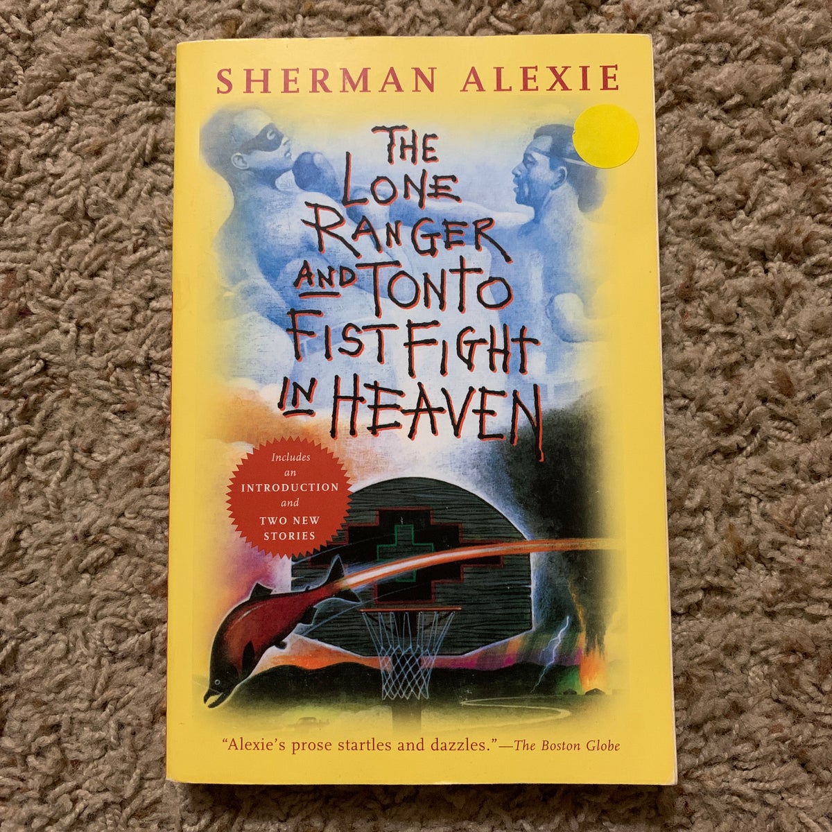 The Lone Ranger and Tonto Fistfight in Heaven by Sherman Alexie