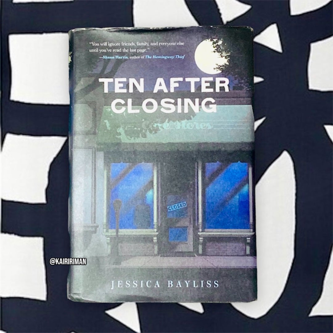 Ten after Closing by Jessica Bayliss