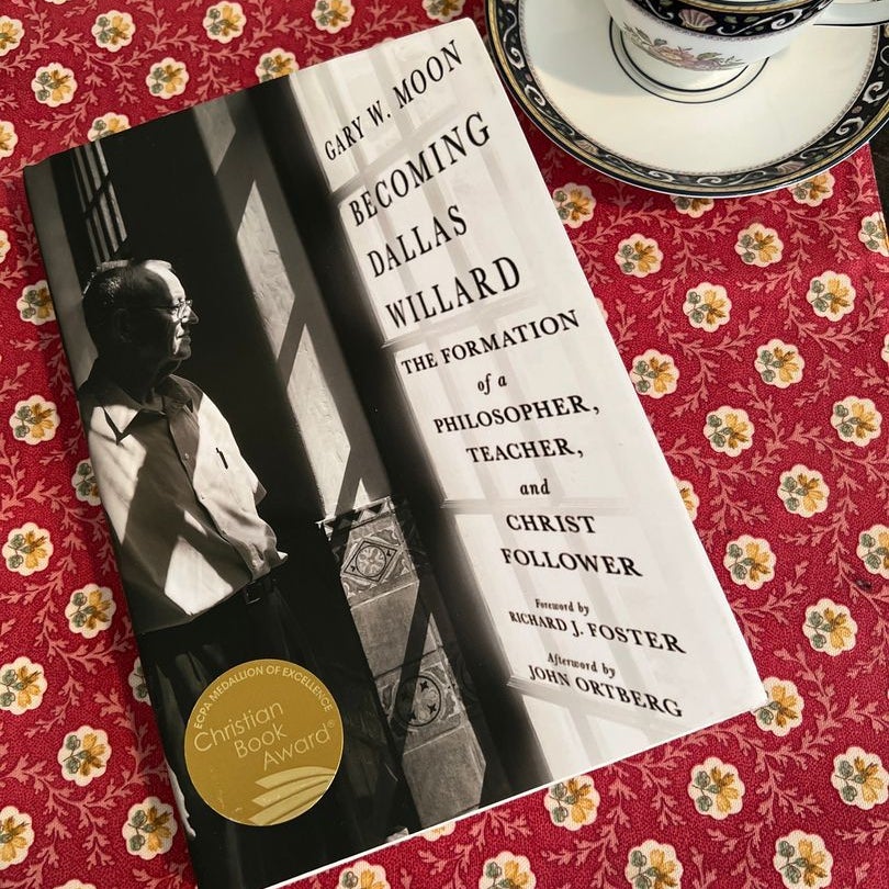 Becoming Dallas Willard by Gary W. Moon, Richard J. Foster, John Ortberg