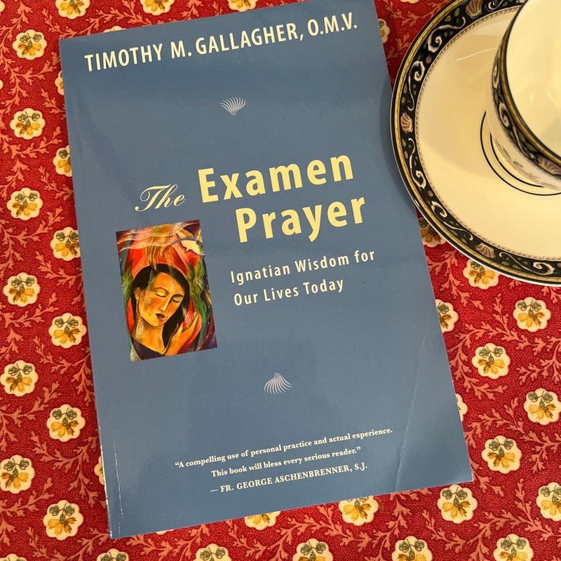 The Examen Prayer by Timothy M. Gallagher, Paperback | Pangobooks