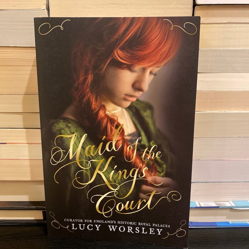 Maid of the King's Court by Lucy Worsley