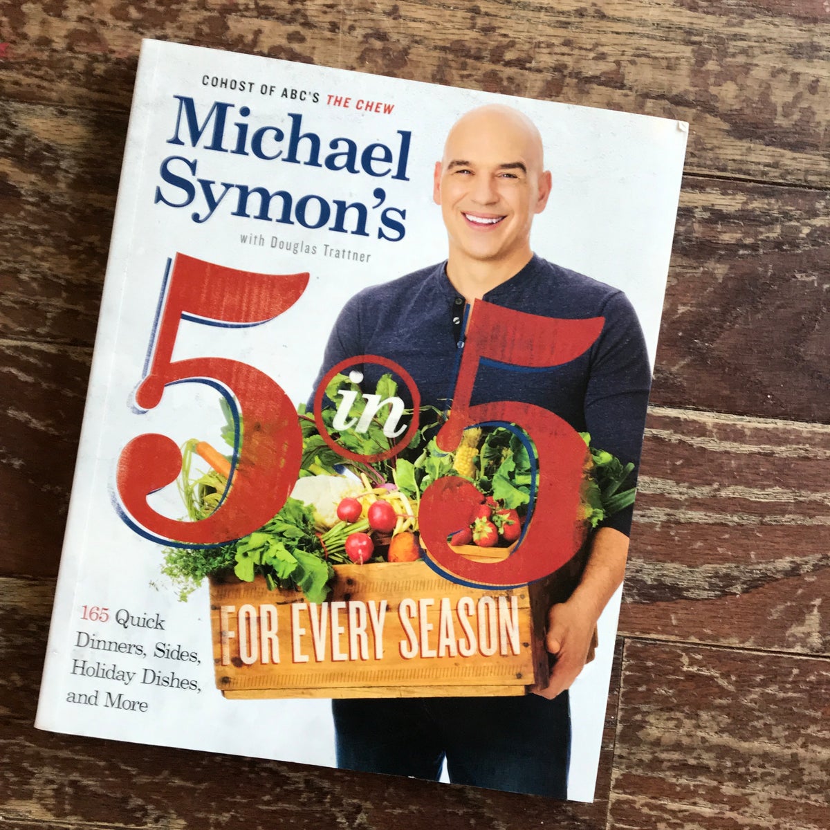 Michael Symon's 5 in 5 for Every Season by Michael Symon, Douglas Trattner
