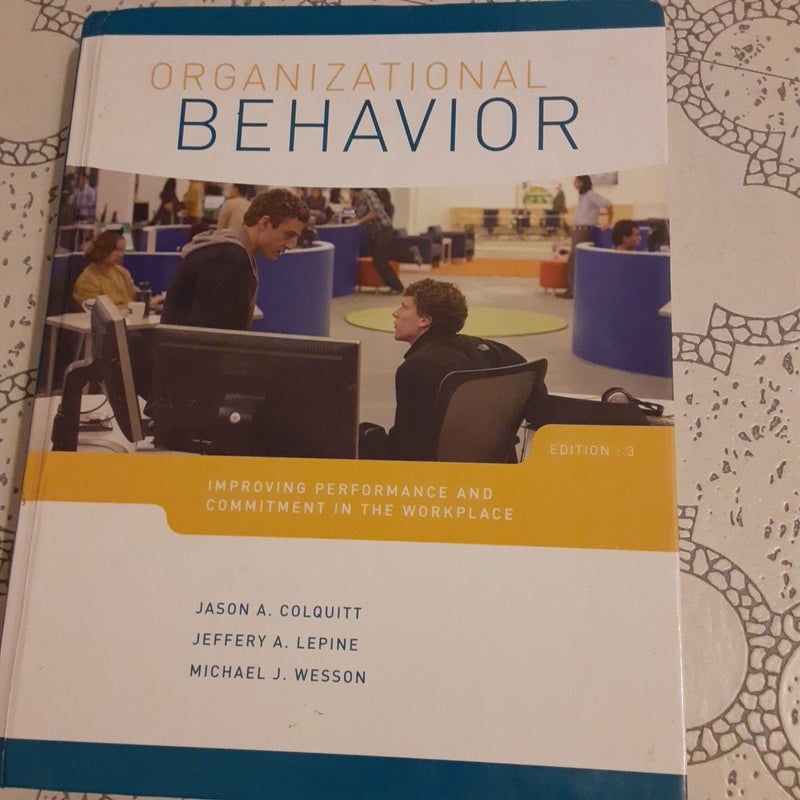 Organizational Behavior by Jason A. Colquitt, Jeffrey A. Lepine ...