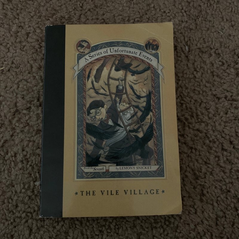 A Series of Unfortunate Events #7: the Vile Village by Lemony Snicket ...