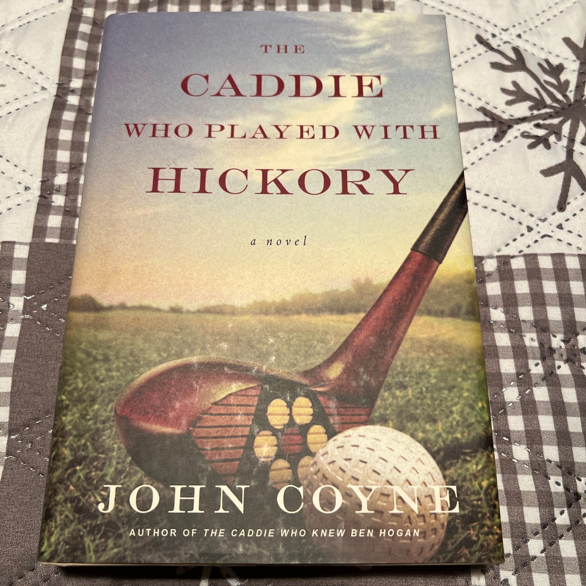 The Caddie Who Played with Hickory by John Coyne