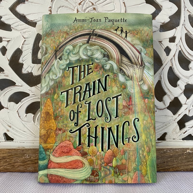 The Train of Lost Things by Ammi-Joan Paquette
