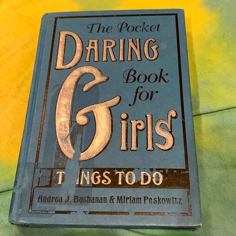 The Pocket Daring Book for Girls: Things to Do by Andrea J. Buchanan ...