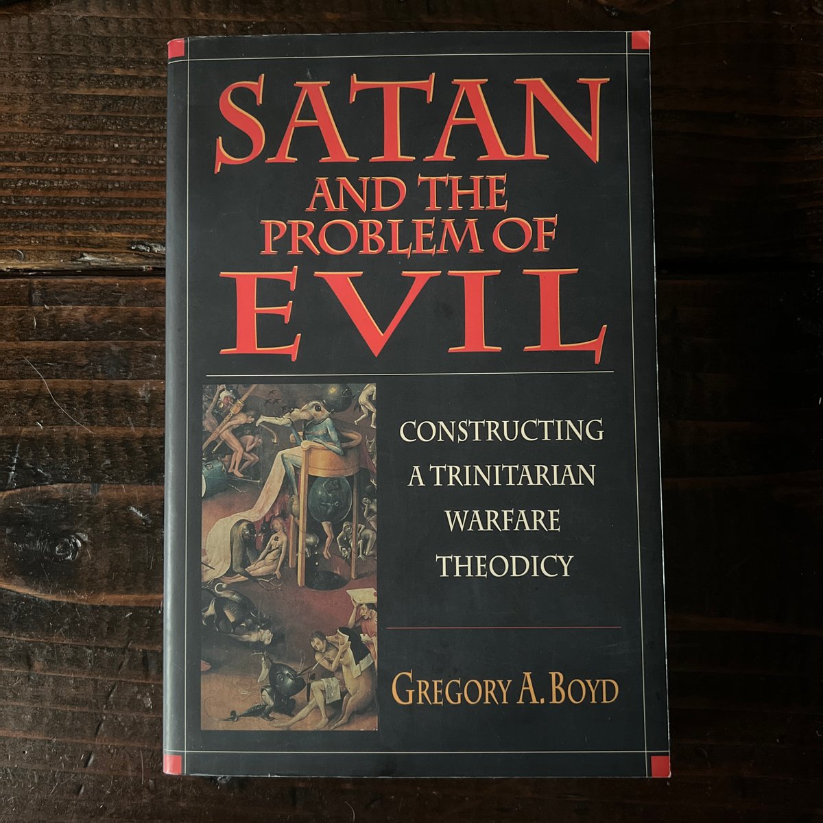 Satan and the Problem of Evil by Gregory A. Boyd