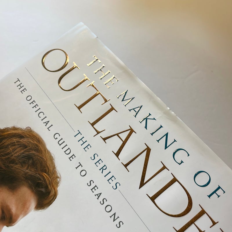The Making of Outlander: the Series by Tara Bennett, Diana Gabaldon