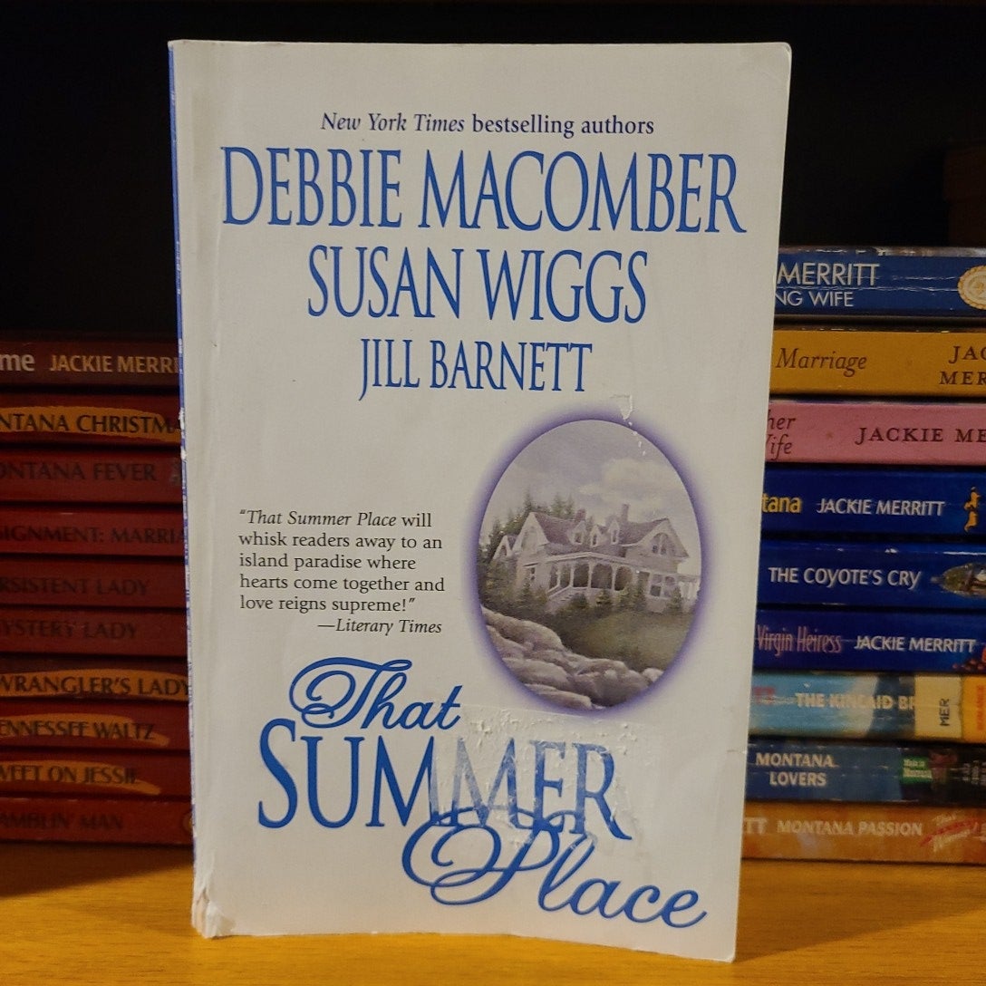 That Summer Place by Debbie Macomber; Susan Wiggs; Jill Barnett ...