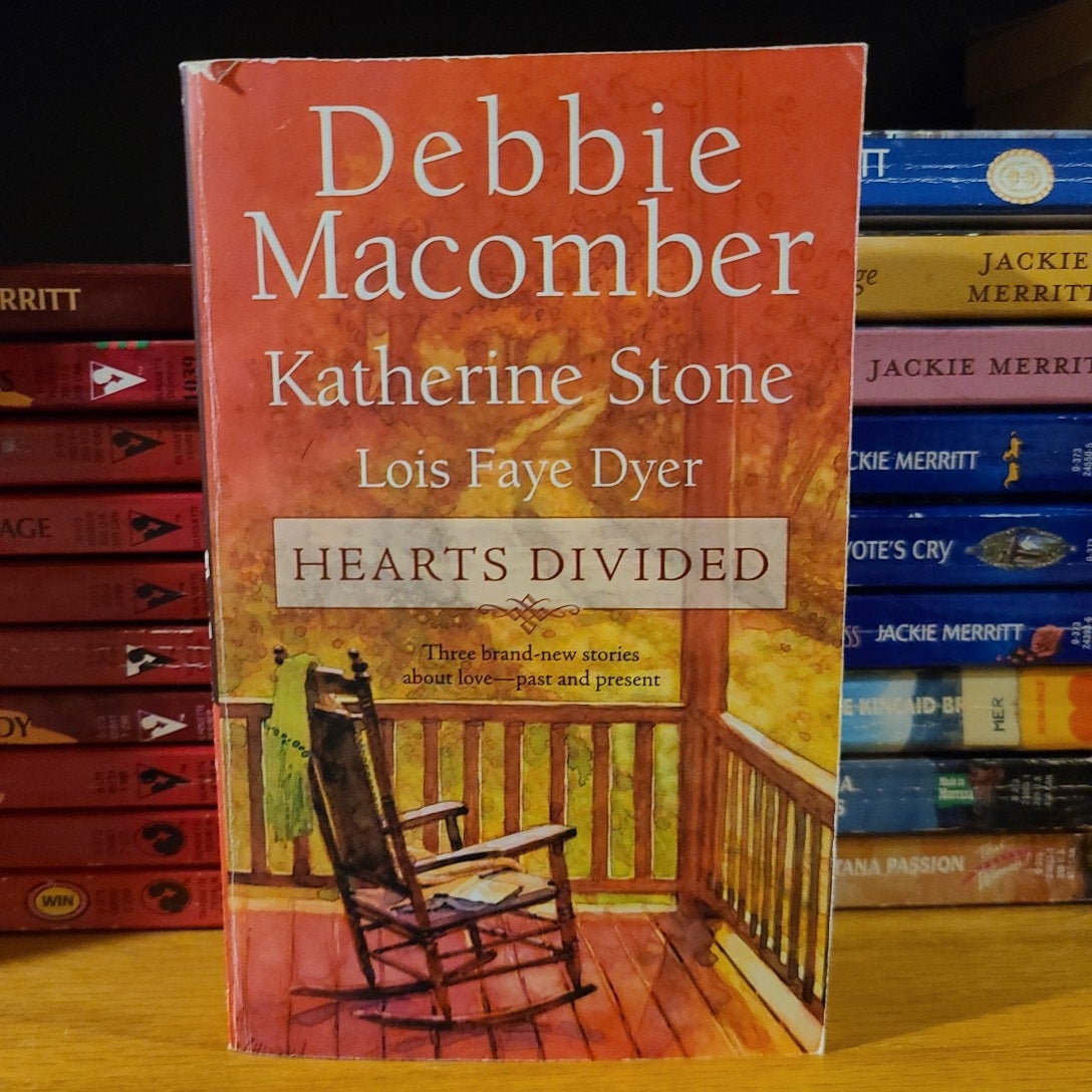 Hearts Divided by Debbie Macomber; Katherine Stone; Lois Faye Dyer ...