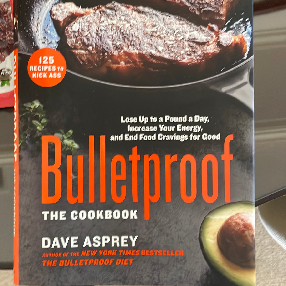 Bulletproof: the Cookbook by Dave Asprey