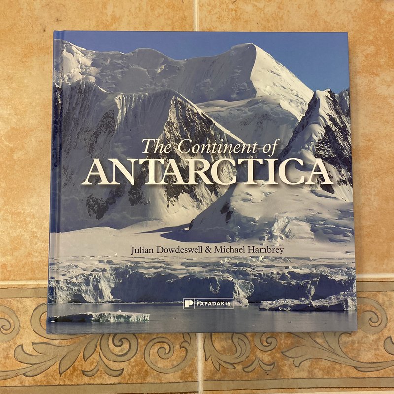 Continent of Antarctica by Julian Dowdeswell, Michael Hambrey
