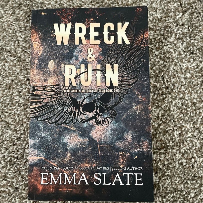 Wreck & Ruin by Emma Slate