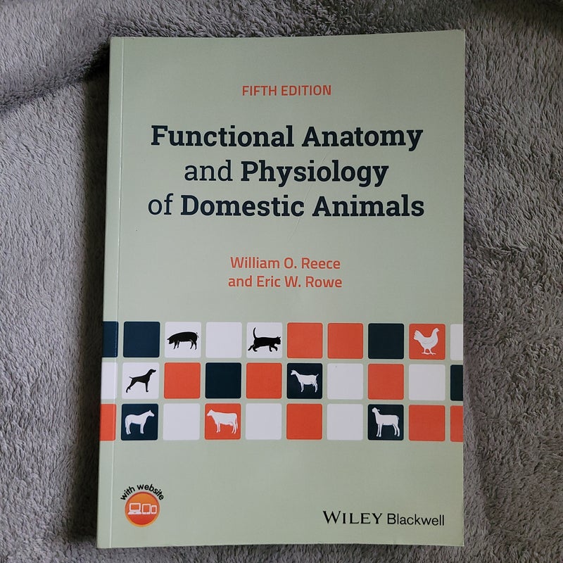 Functional Anatomy and Physiology of Domestic Animals by William O ...