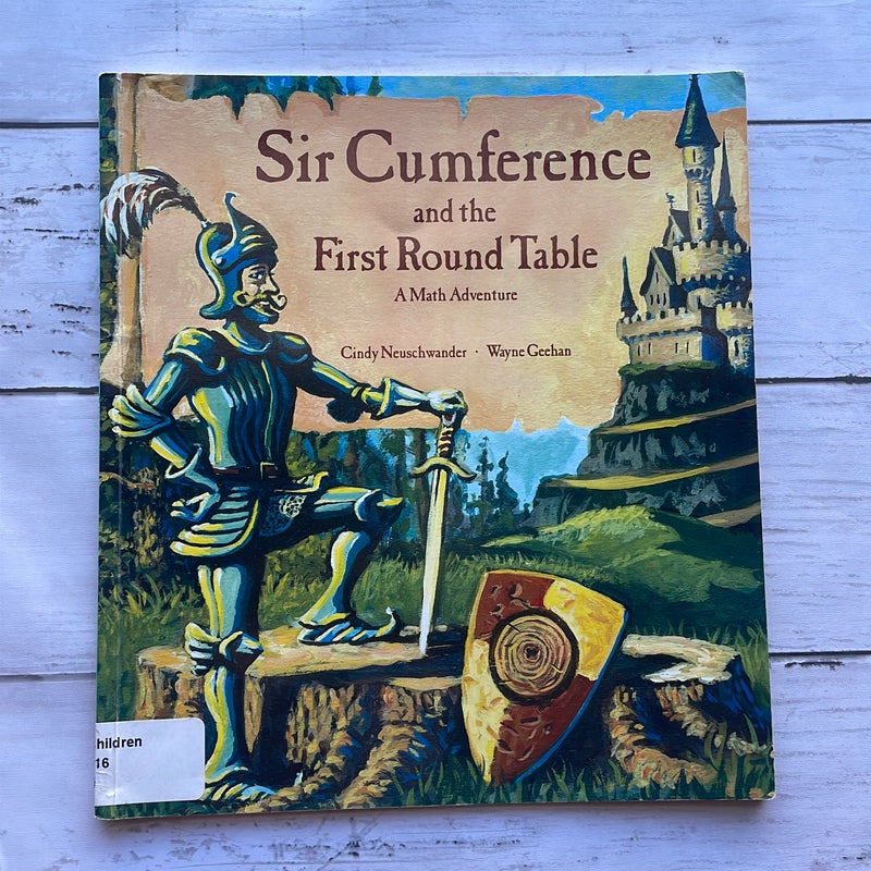 Sir Cumference and the First Round Table by Cindy Neuschwander