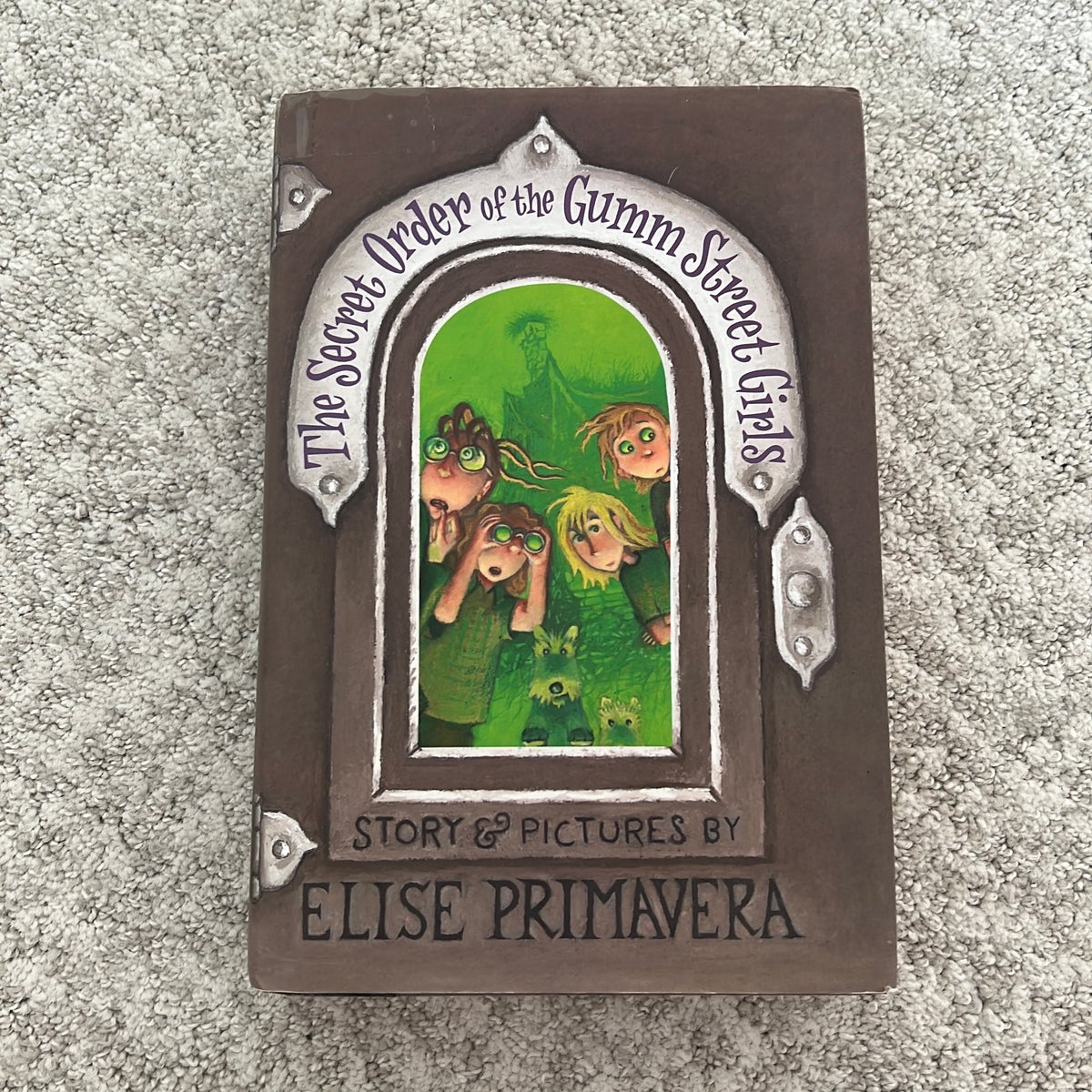 The Secret Order of the Gumm Street Girls by Elise Primavera