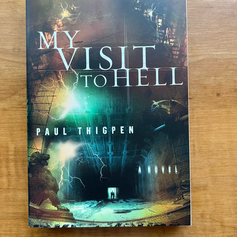 My Visit to Hell by Paul Thigpen