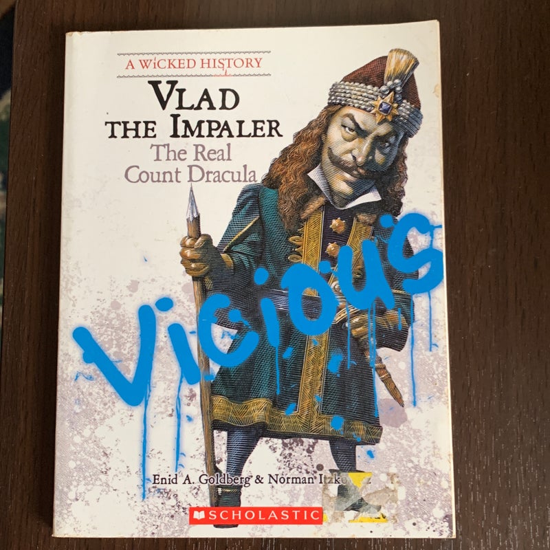 Wicked History: Vlad the Impaler by Enid A. Goldberg, Norman Itzkowitz
