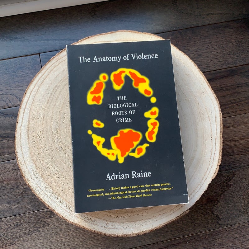 The Anatomy of Violence by Adrian Raine