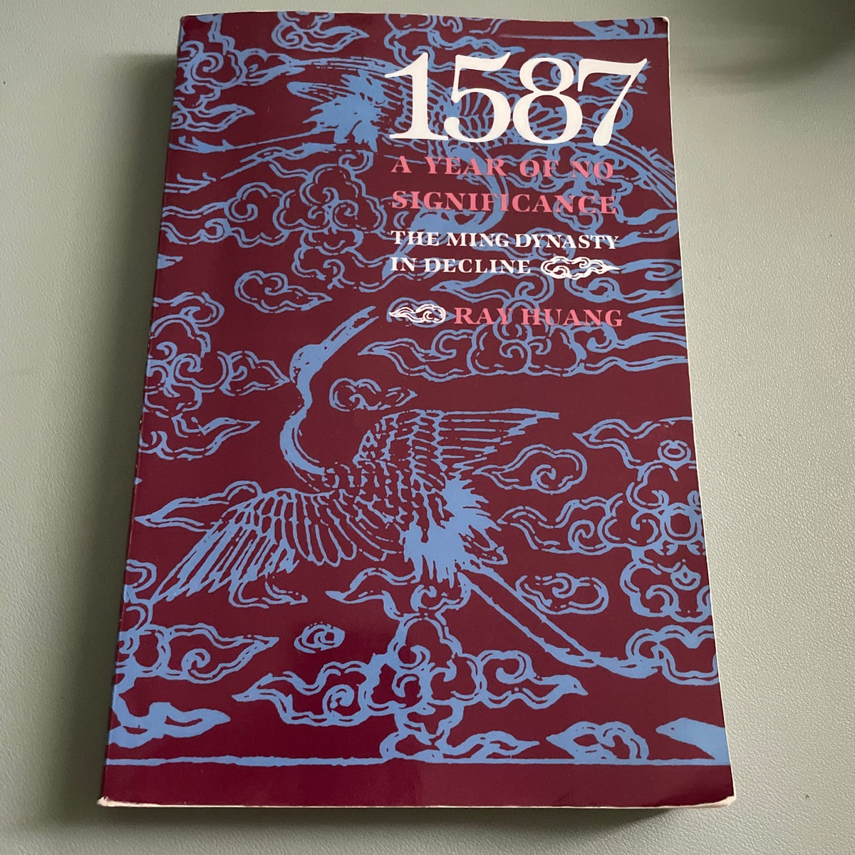 1587, a Year of No Significance by Ray Huang