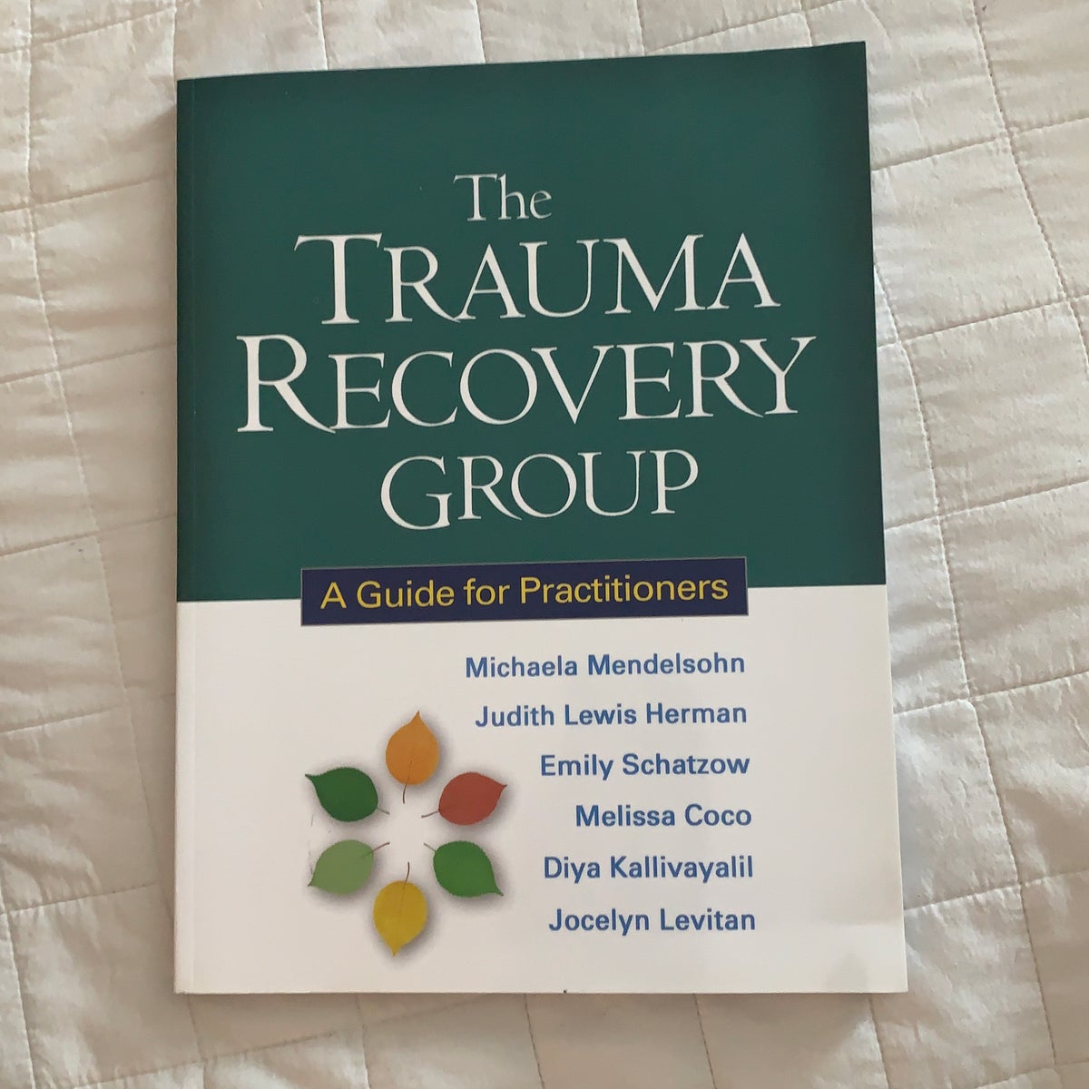The Trauma Recovery Group by Michaela Mendelsohn, Judith Lewis Herman ...